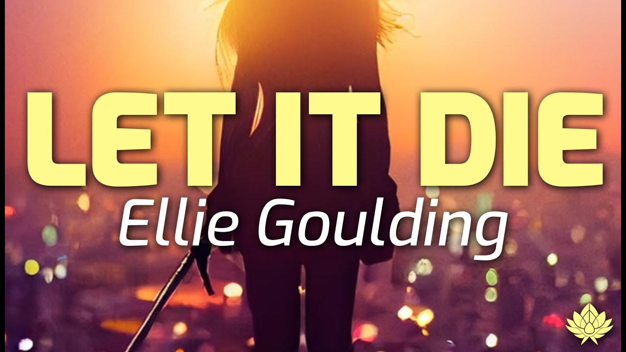 Ellie Goulding - Let It Die [Lyrics in CC] - YouTube