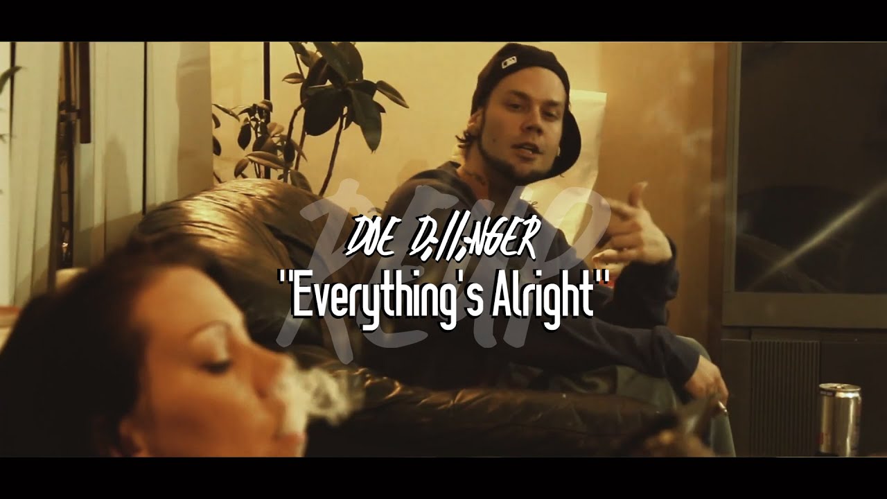DOE BOI DilliNGER - EVERYTHING'S ALRIGHT - ReUp Series - YouTube