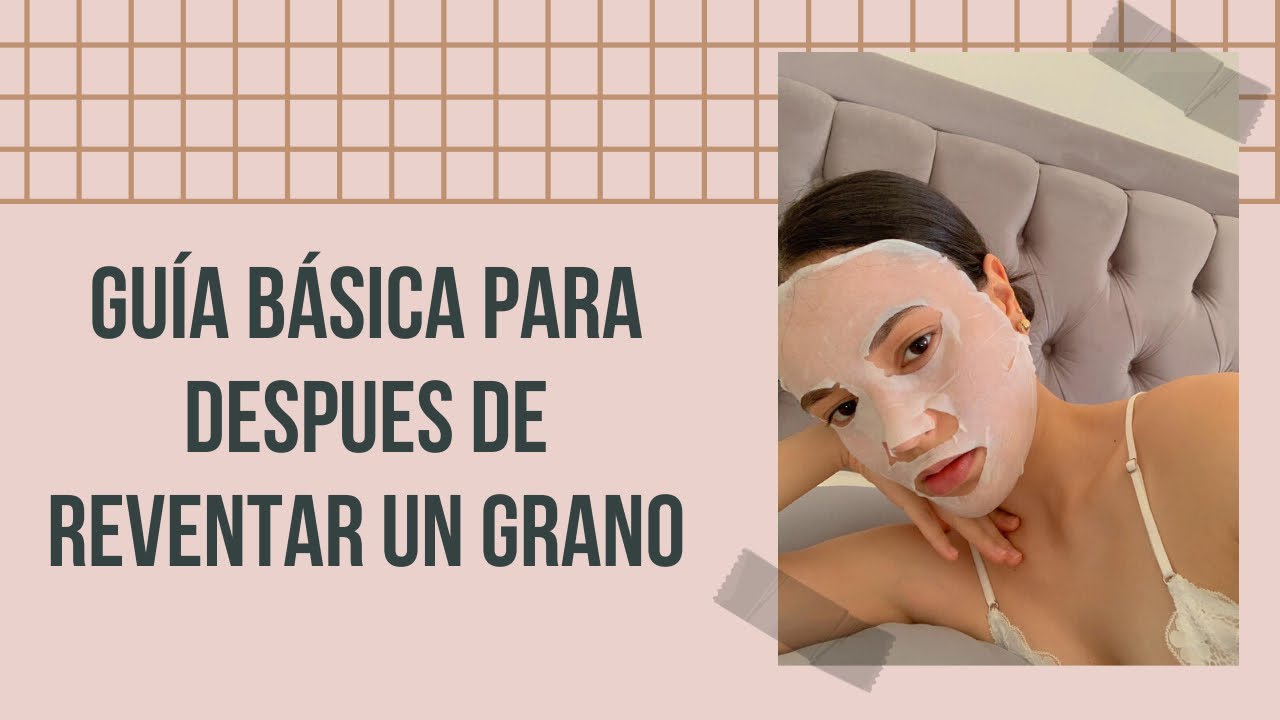 QUE HACER DESPUÉS DE PELLIZCAR/REVENTAR UN GRANO| Elizabeth Inda - YouTube