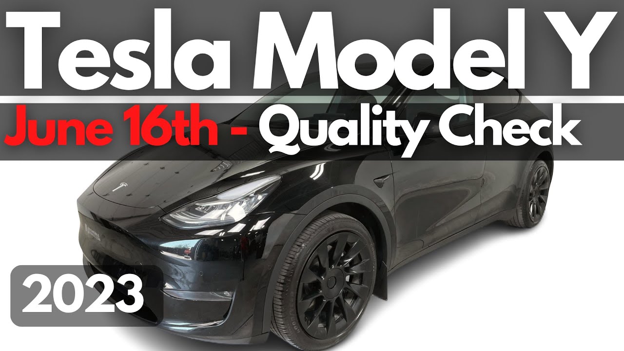 Has Tesla Improved The Model Y Build Quality For June 16, 2023? - YouTube