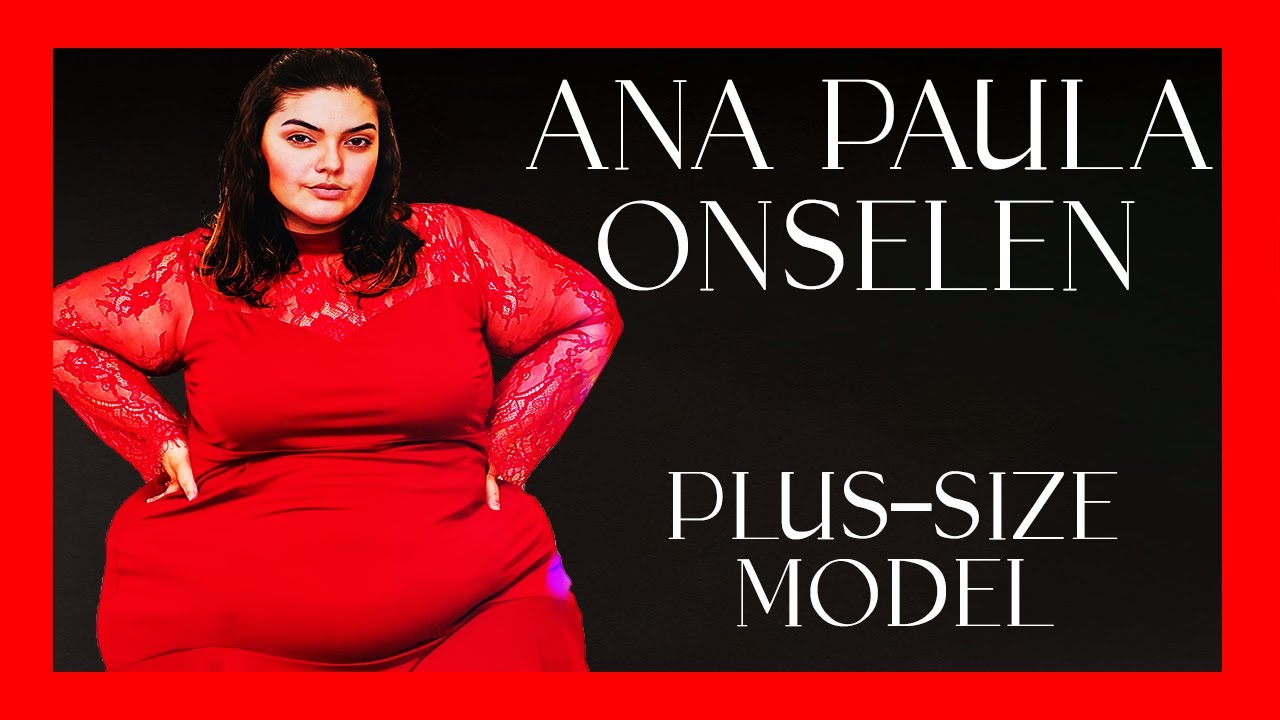 🔴 BREAKING ALL RULES: Ana Paula Onselen's Bold Journey in Plus-Size Modeling & Fashion [4K 60 ...