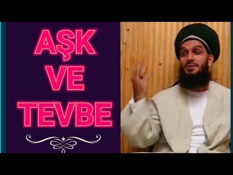 11. AŞK VE TEVBE