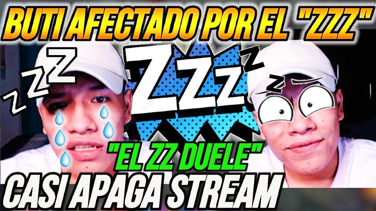 BUTI OFENDIDO POR "ZZ"😴QUE LE ENVIA VIEWERES|CASI APAGA STREAM🤣|HABLA ...