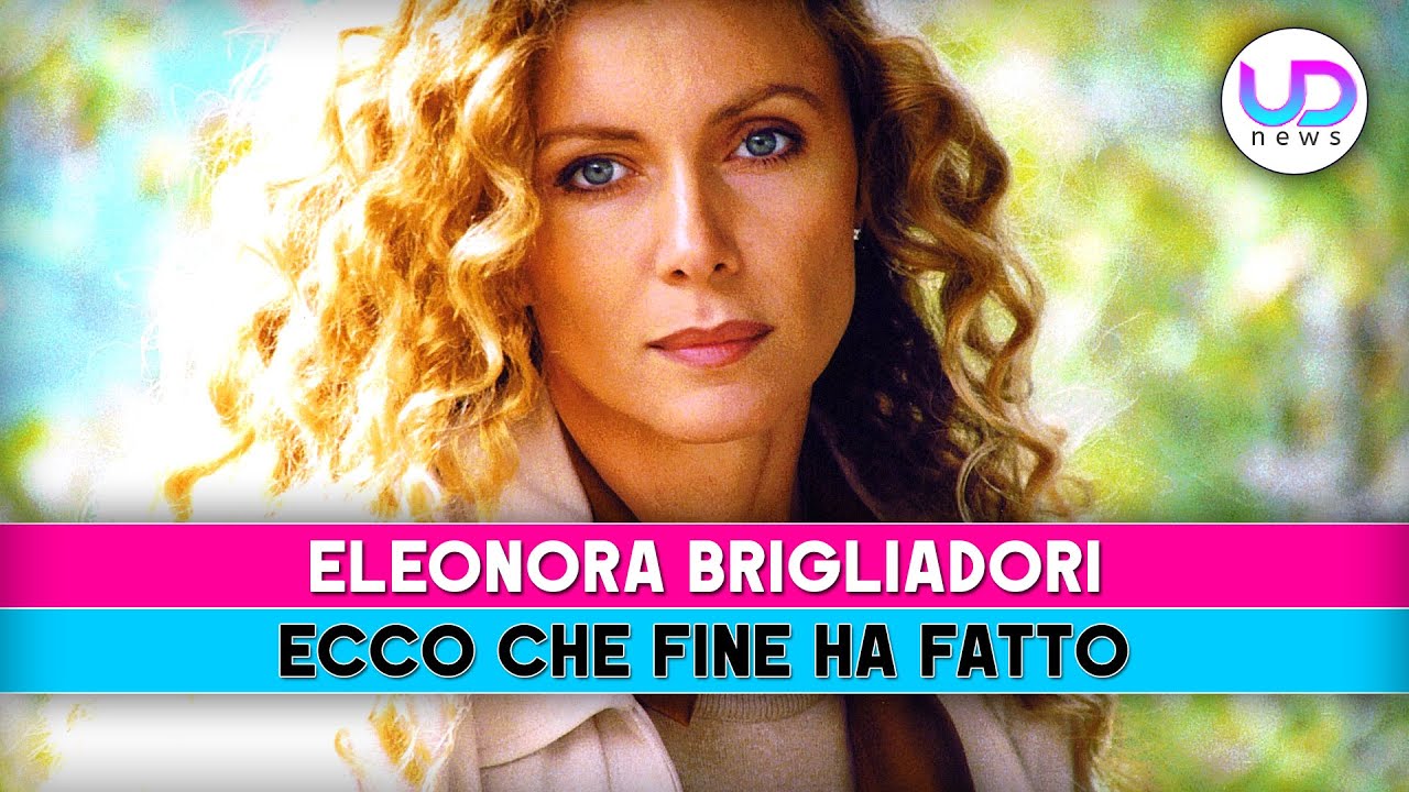 Eleonora Brigliadori: Ecco Che Fine Ha Fatto! - YouTube