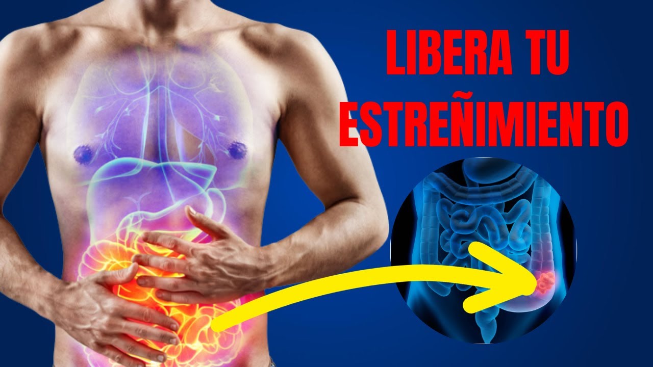 6 maneras más efectivas de ELIMINAR el ESTREÑIMIENTO rápidamente - YouTube