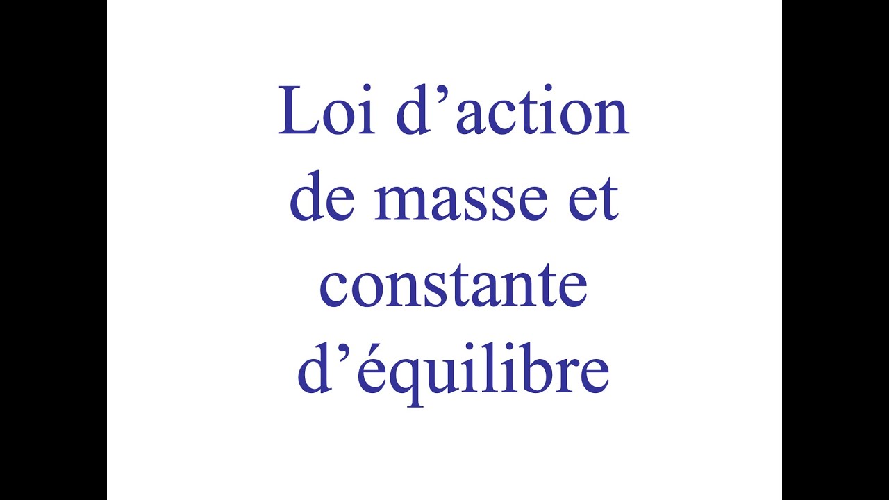 Chimie pour les amis de secondaire 5 - Loi d'action de masse et ...