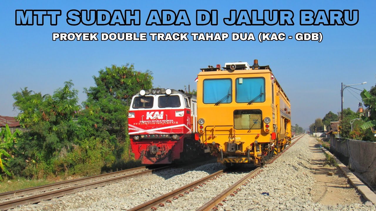 MTT SUDAH MASUK KE JALUR BARU | proyek double track tahap 2 segmen KAC ...