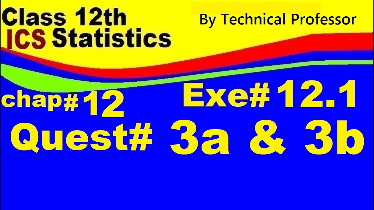 2nd Year Statistics, Ch 12 Estimation, Exercise 12.1 Question 3 comp ...