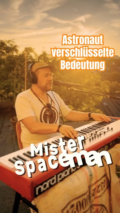 Mister Space Män - Verschlüsselte Meta Ebene - was verstehst du beim Song Astronaut? #mellowmark ...