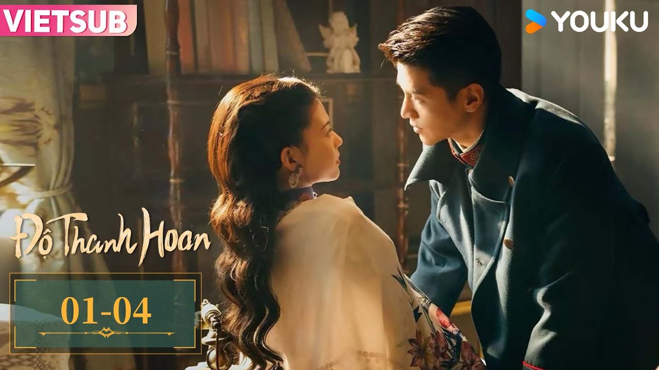 VIETSUB【Độ Thanh Hoan】EP01-04 | Anh Rể Thành Chồng? Một Mối Tình Ngang Trái và Đau Thương ...