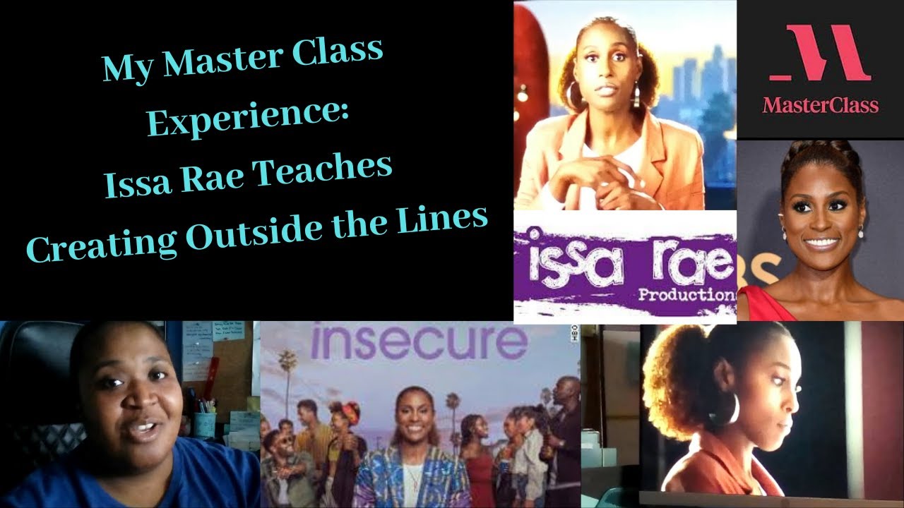 My Master Class Experience: Issa Rae Teaches Creating Outside the Lines ...