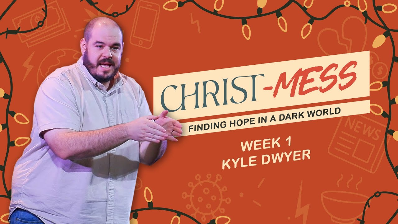 Immanuel Church | Christ-Mess | Week 1 | Kyle Dwyer | Nov 30, 2025 ...