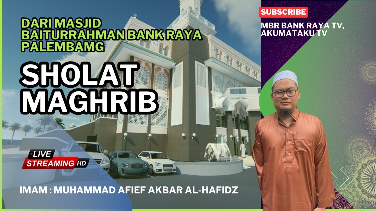 🔴 LIVE | SHOLAT MAGHRIB| IMAM : MUHAMMAD AFIEF AKBAR AL-HAFIDZ - YouTube