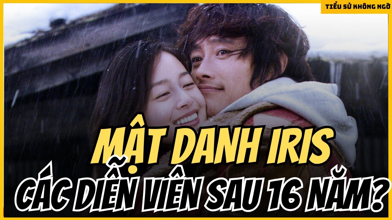 Diễn viên Mật danh IRIS SAU 16 NĂM - Bộ phim tuổi thơ của thế hệ 8x 9x ...
