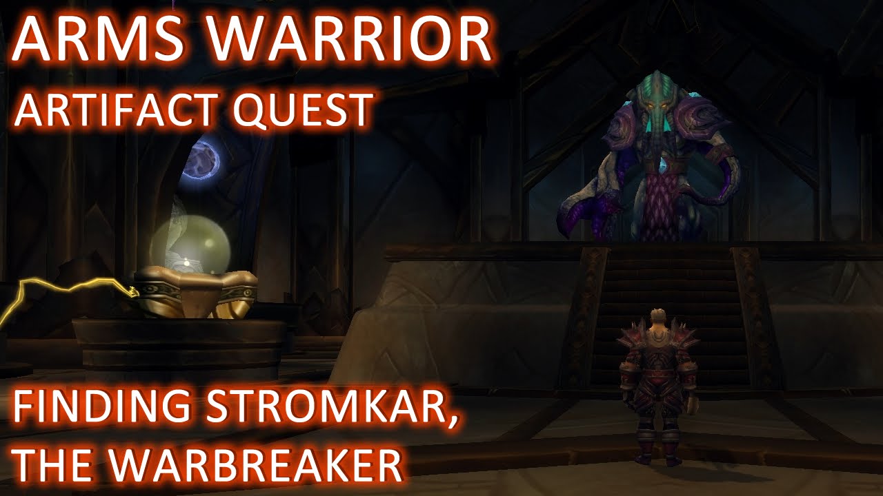 WoW: Legion - Arms Warrior Artifact - Finding Stromkar, the Warbreaker ...