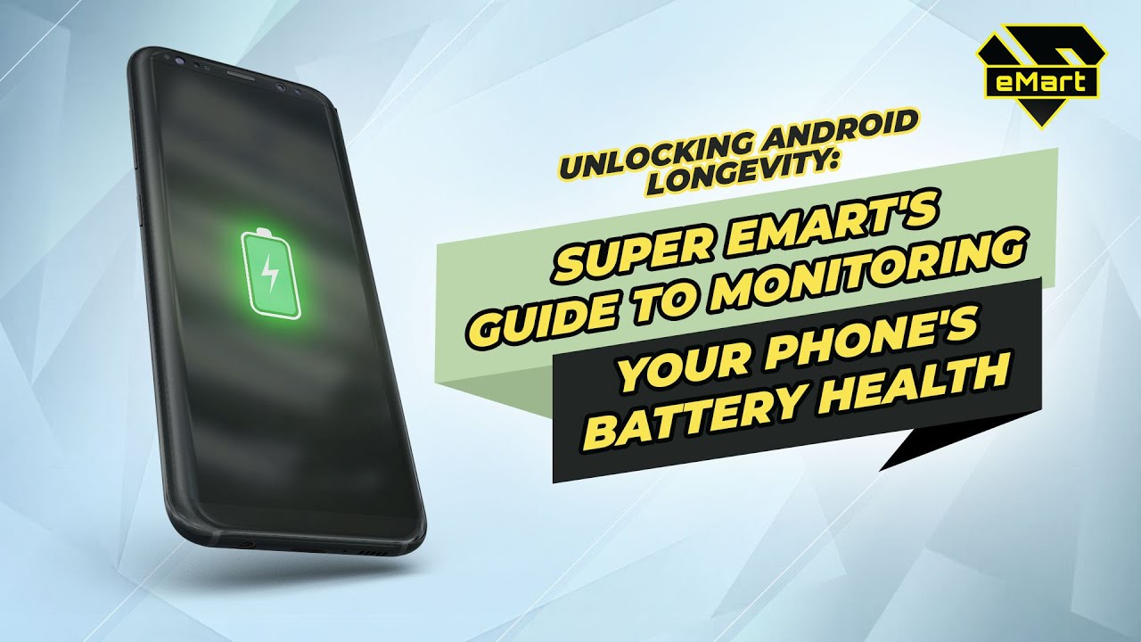 Unlocking Android Longevity: Super eMart's Guide to Monitoring Your ...