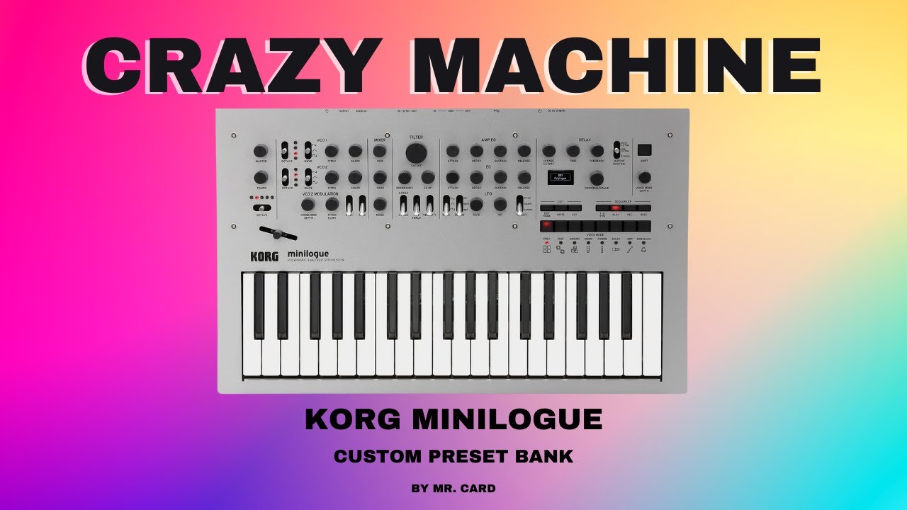 Korg Minilogue – Crazy Machine [SOUNDSET] | Custom Presets [Synthesizer ...