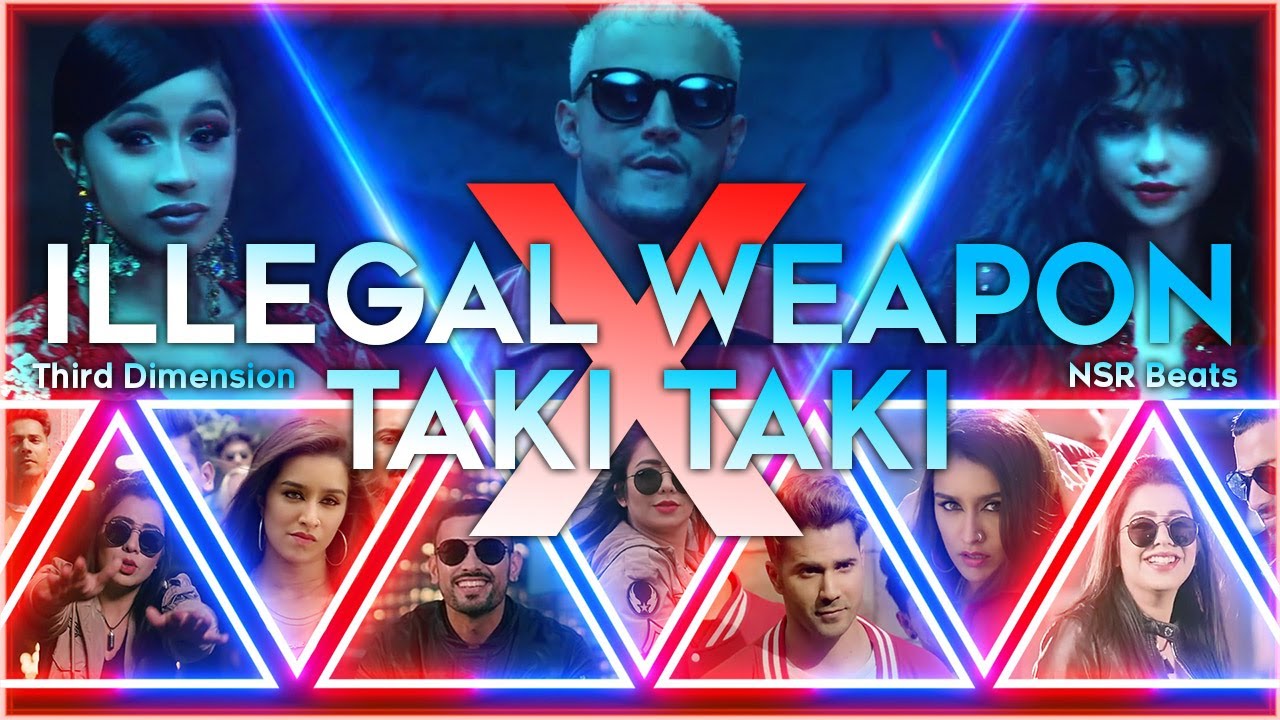 Illegal Weapon x Taki Taki - Third Dimension Mashup Video Song - YouTube