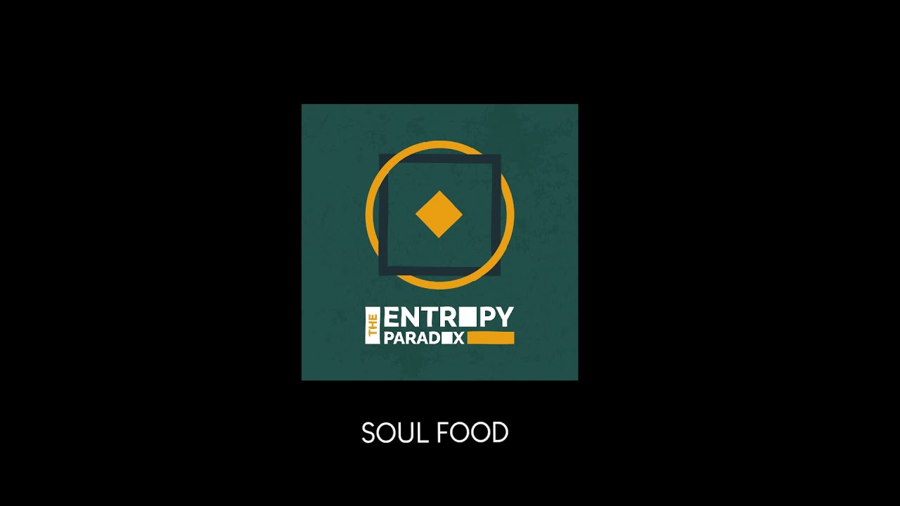 The Entropy Paradox - Soul Food - YouTube Music
