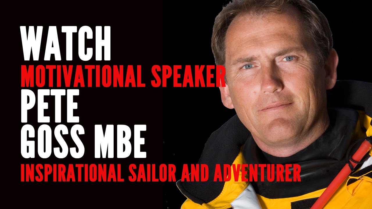 Pete Goss MBE - Inspirational Sailor and Keynote Speaker - YouTube