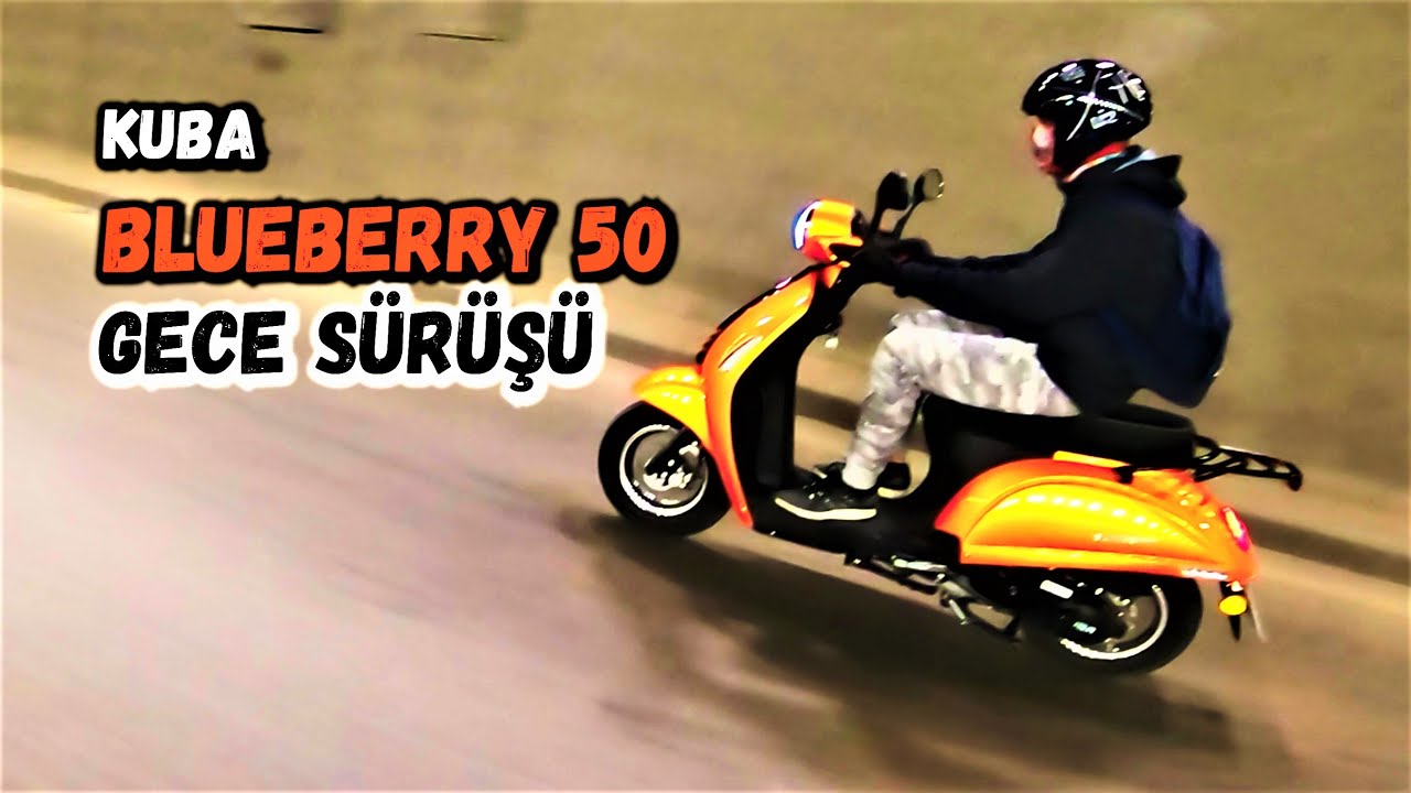 Kuba Blueberry 50cc | Gece Sürüşü | 80cc - YouTube