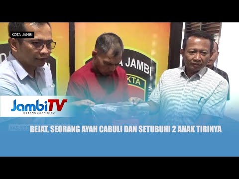 BEJAT, SEORANG AYAH CABULI DAN SETUBUHI 2 ANAK TIRINYA
