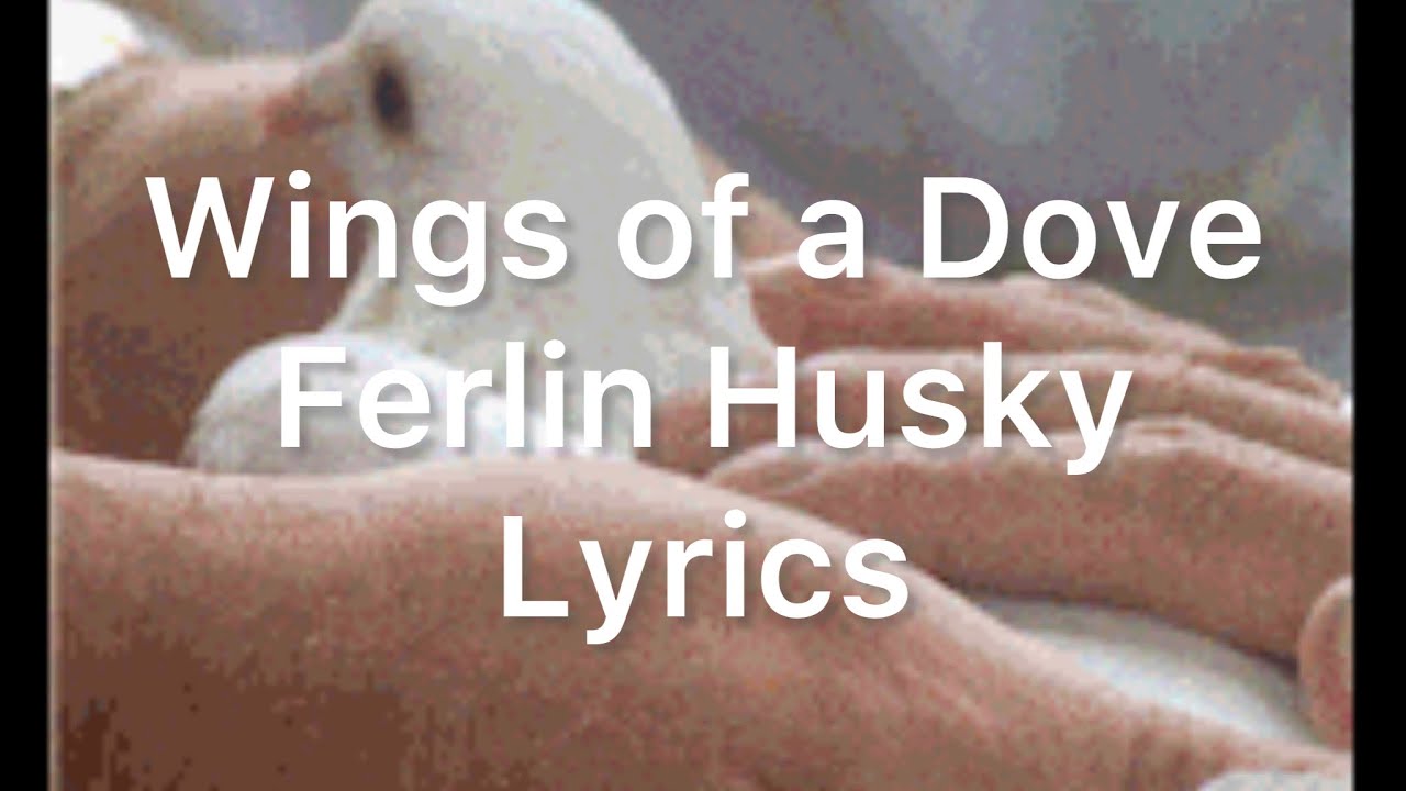Wings of a Dove - Ferlin Husky Lyrics - YouTube