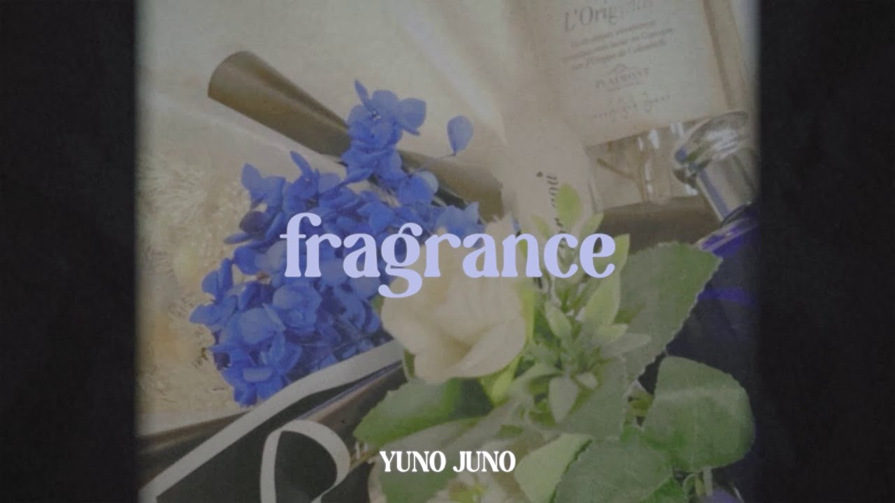 YUNO JUNO - fragrance [Official Lyric Video] - YouTube