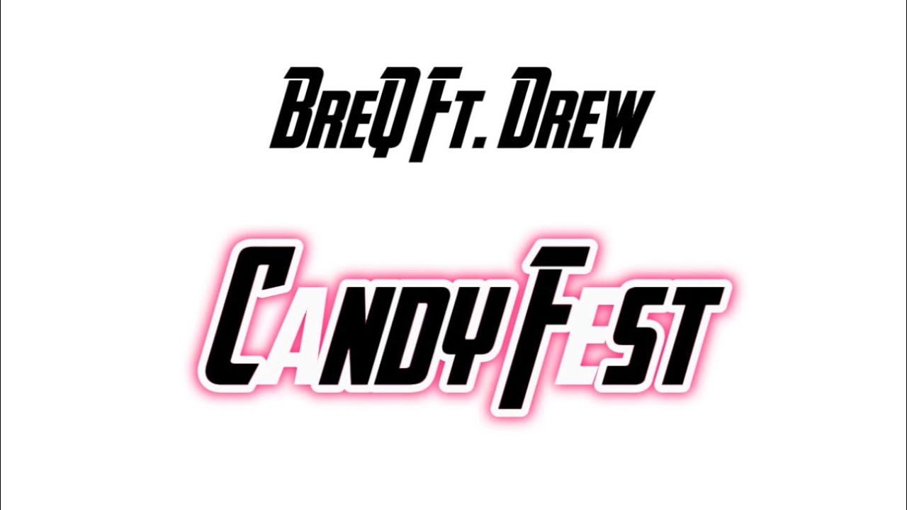 BreQ Ft. Drew - Candy Fest - YouTube