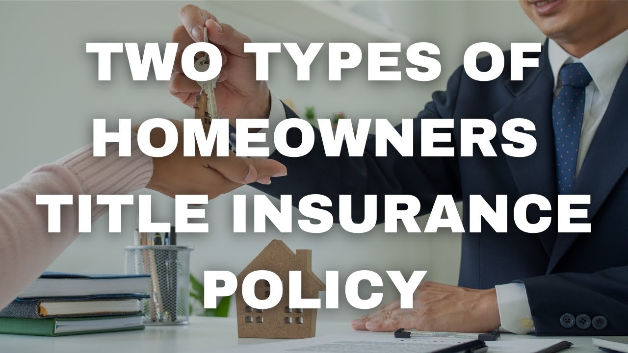 2 Types of Homeowners Title Insurance Policy - YouTube