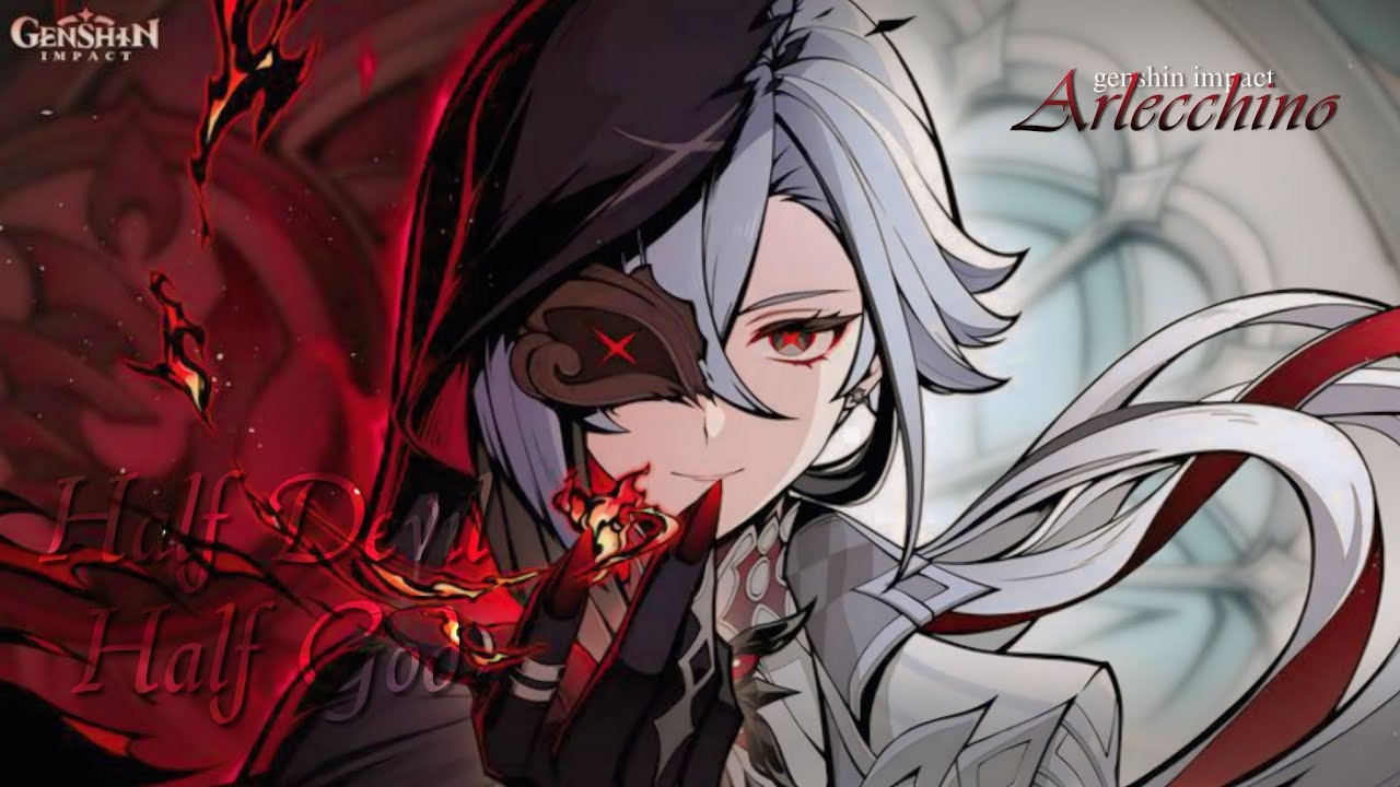 Half God Half Devil — Genshin Impact [AMV/GMV] Arlecchino - YouTube