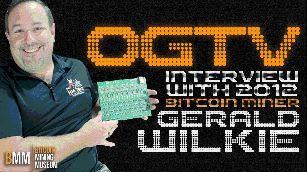 OGTV Episode #2: Gerald Wilkie (2012 Bitcoin Mining OG - Full Interview ...