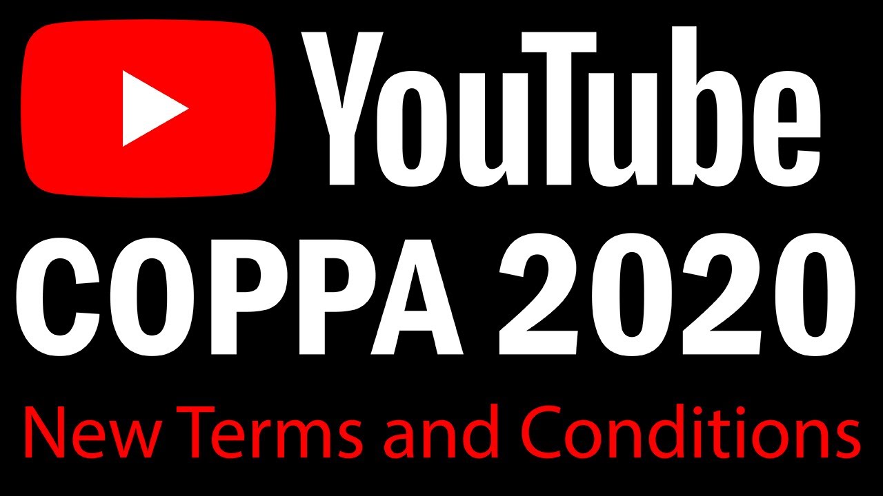 COPPA - YouTube New Terms and Conditions 2020 - YouTube