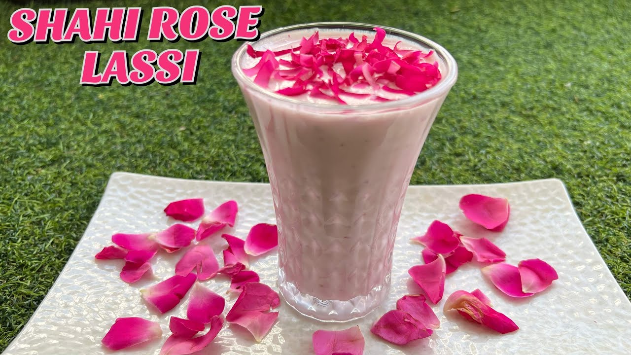Shahi Rose Lassi | Lassi Recipe | गर्मियों में राहत देने वाली ठंडी ...