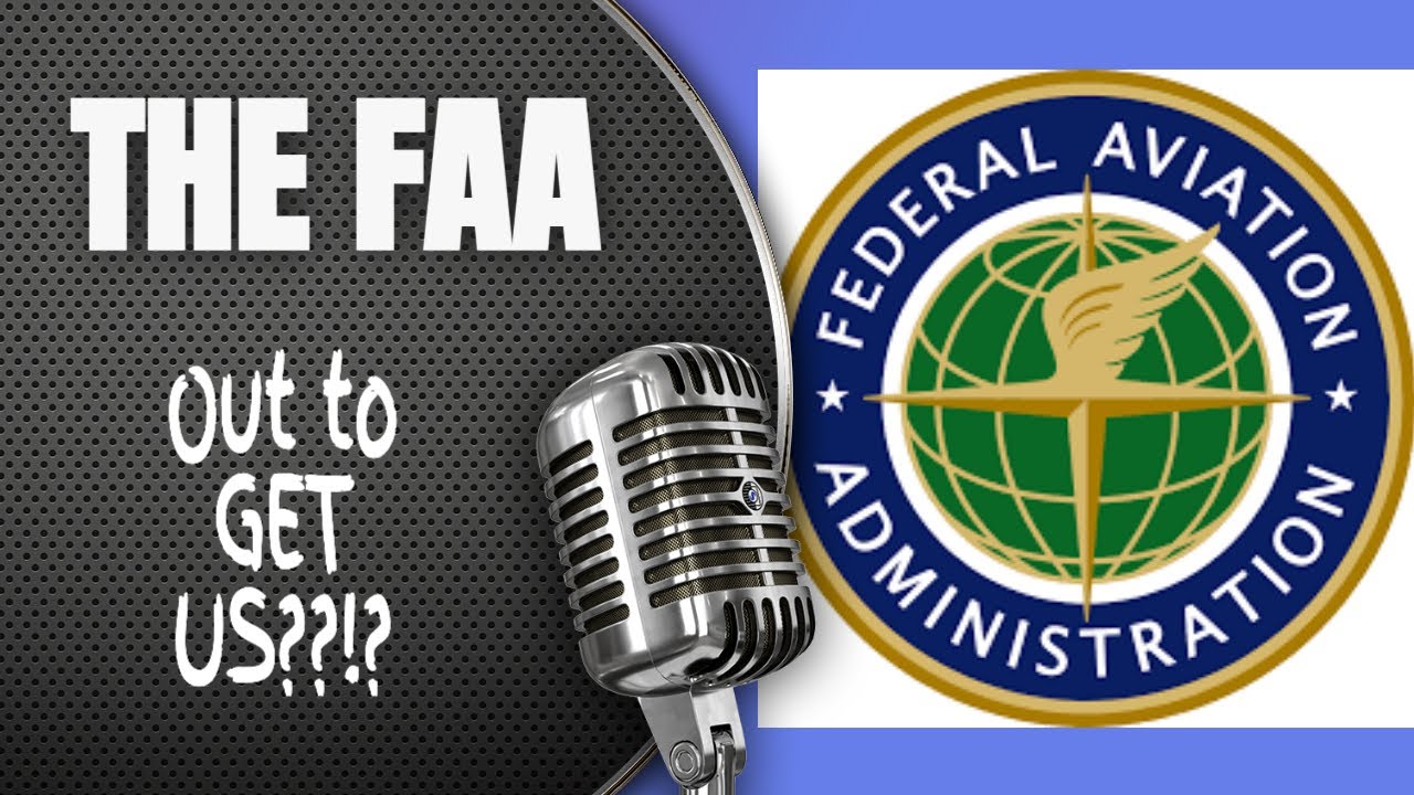 Archives- Is the FAA Out To Get Us? Chat with FAA Rob Lowe - YouTube