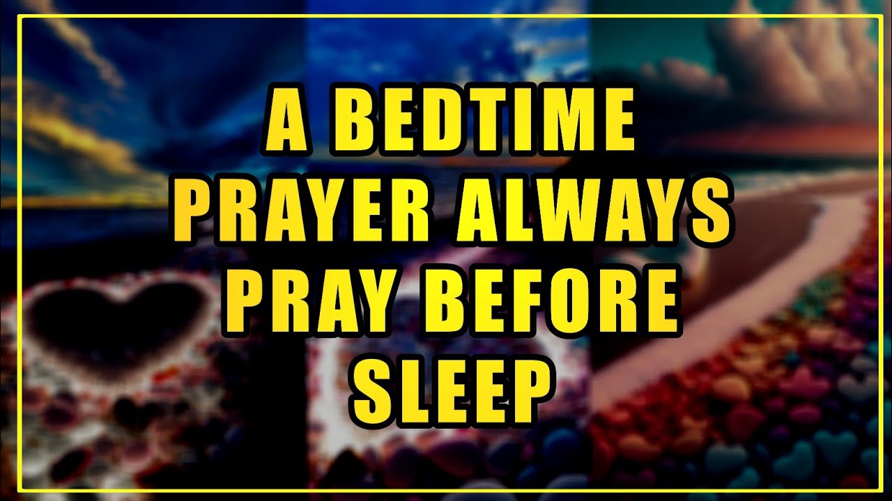Dear Lord, As I prepare to rest and lay my head - A Bedtime Prayer To ...