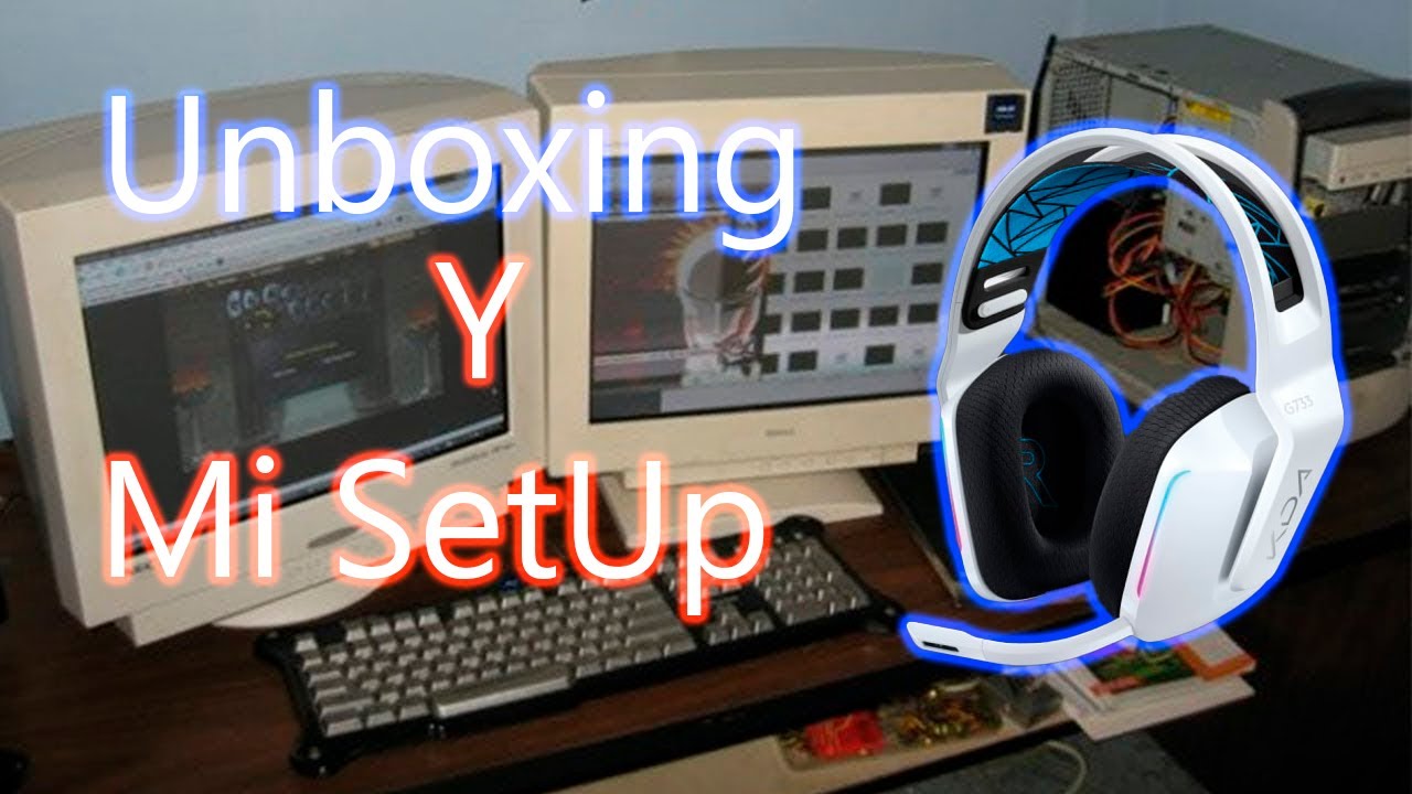 Unboxing y Mi SetUp - YouTube