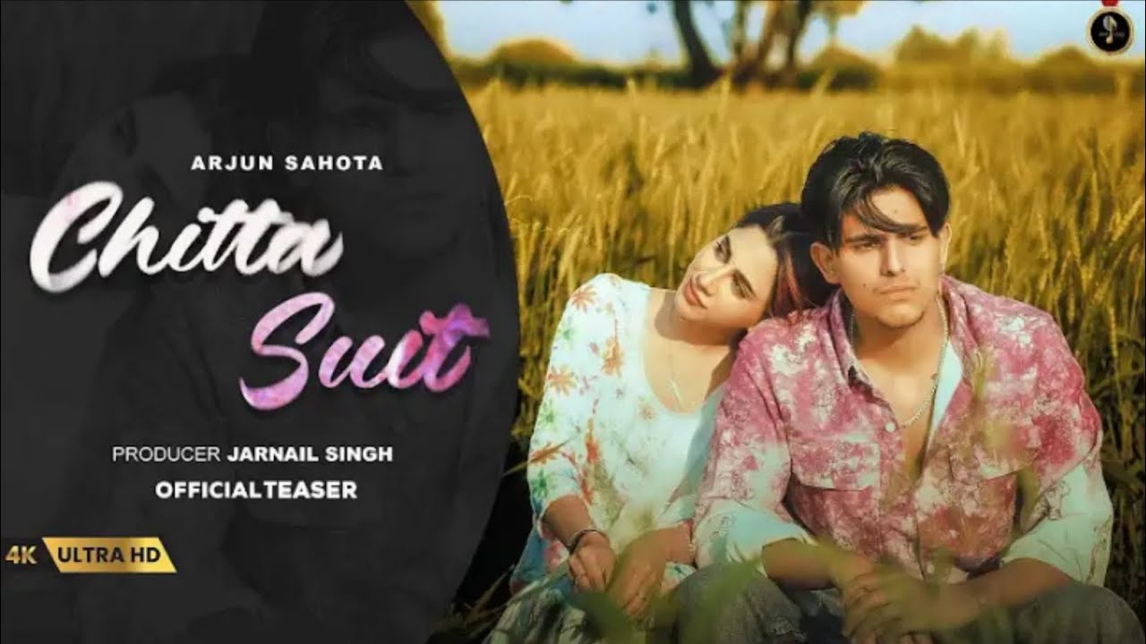 CHITTA SUIT | (TRAILER) ARJUN SAHOTA| GEET| LATEST PUNJABI SONG 2025 # ...