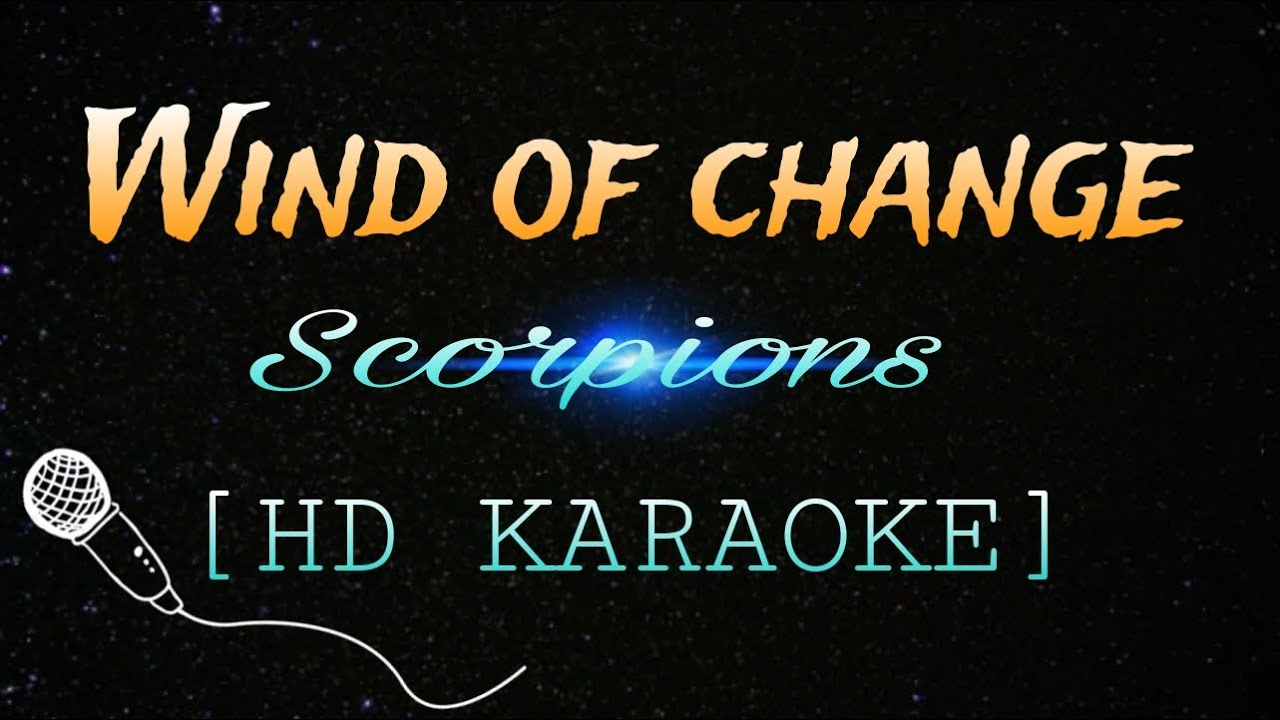 Wind Of Change - Scorpions (HD KARAOKE with lyrics) - YouTube