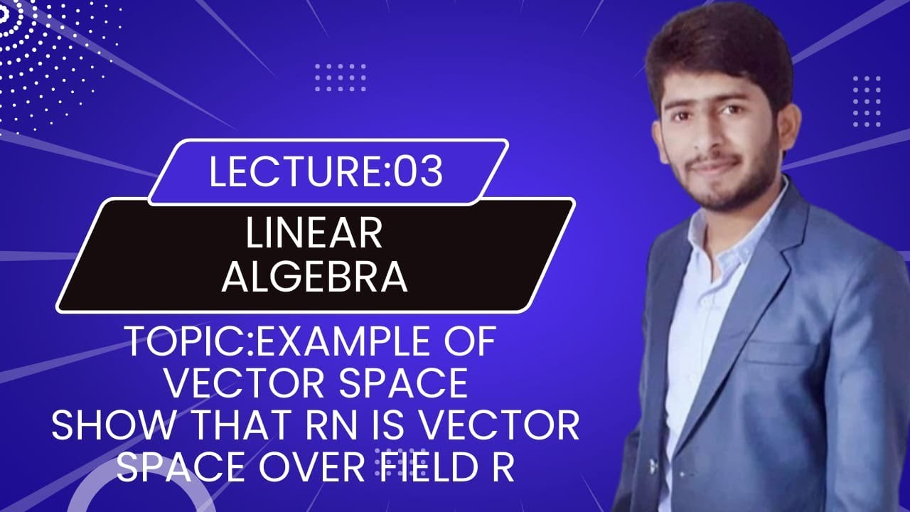 Vector Space||Show that R^n is Vector Space Over field F||Example of ...
