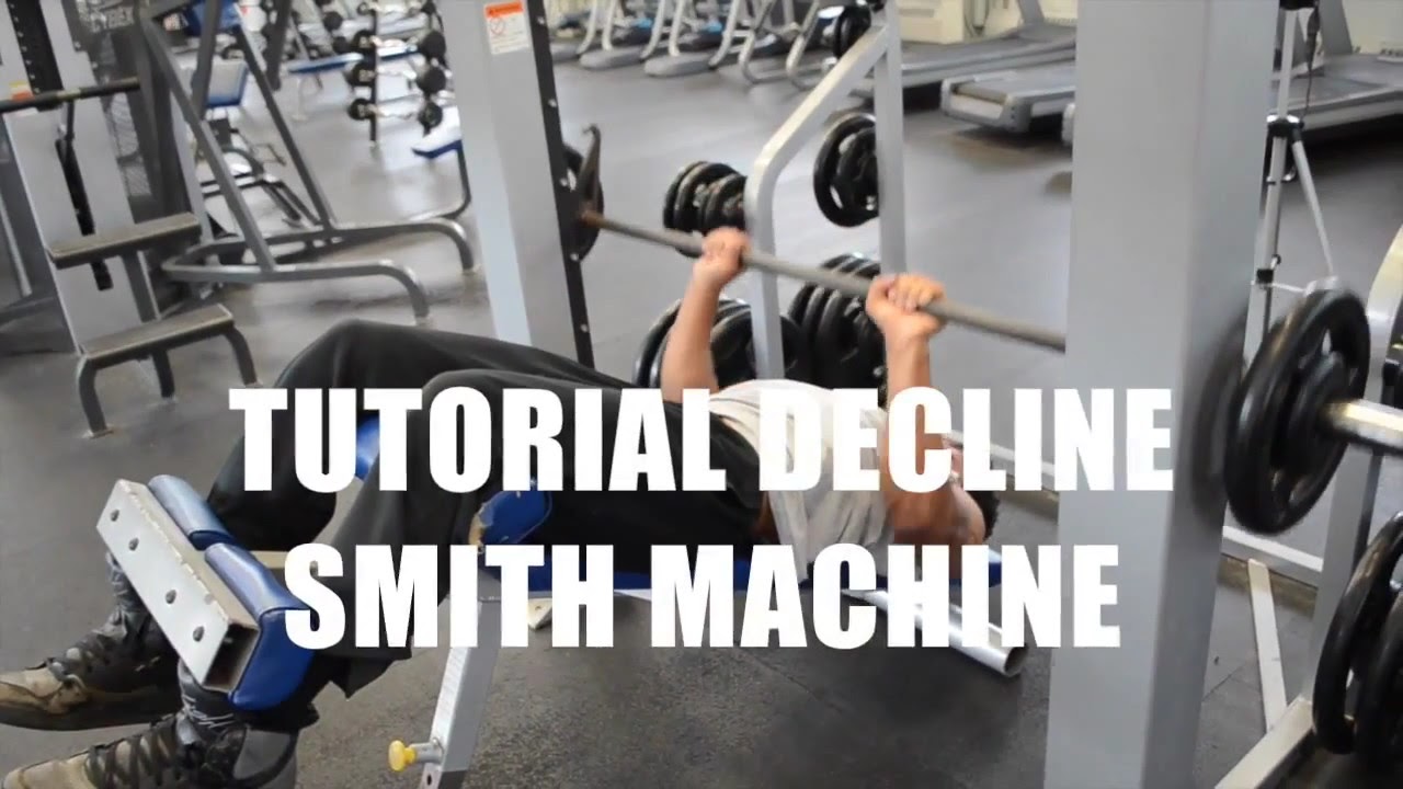 Tutorial | Decline Chest Press Smith Machine - YouTube