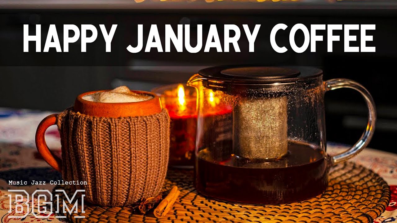 Happy January Coffee Music ️ Elegant Jazz and Bossa Nova Music for Work ...