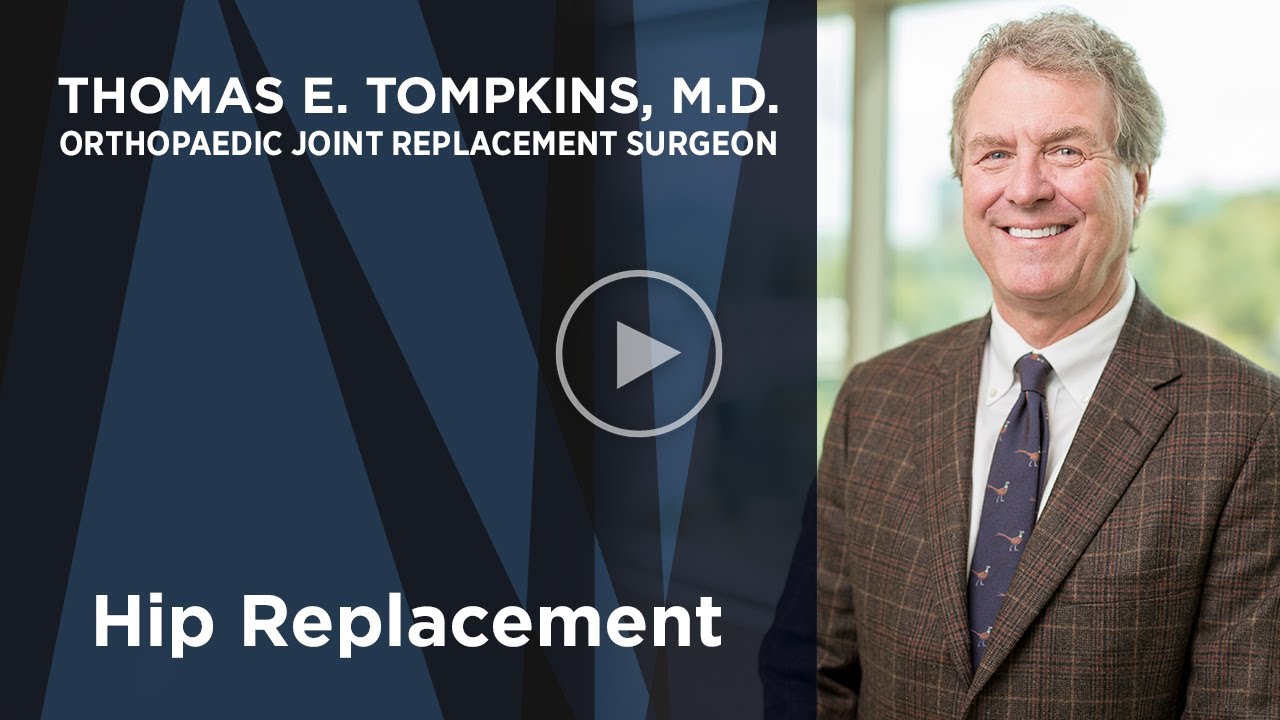 Thomas E. Tompkins, M.D. on Hip Replacement - YouTube