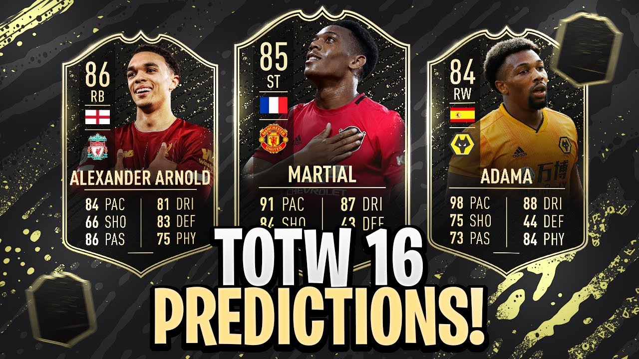 FIFA 20 TOTW 16 Predictions! | Ft. TAA, Martial, Adama and more! FIFA ...