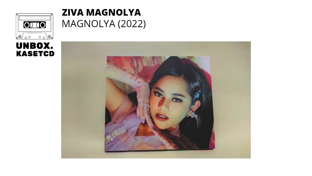 CD ALBUM ZIVA MAGNOLYA - MAGNOLYA (2022) - YouTube