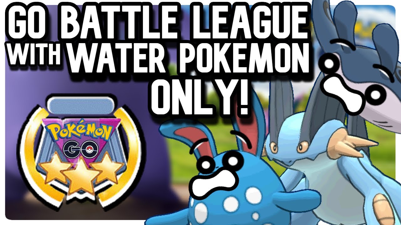 USING ONLY WATER TYPES IN GO BATTLE LEAGUE! * GREAT LEAGUE * POKEMON GO ...