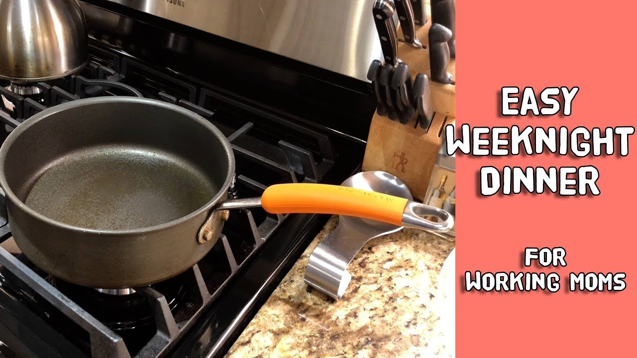 Easy Weeknight Dinner for Working Moms - YouTube