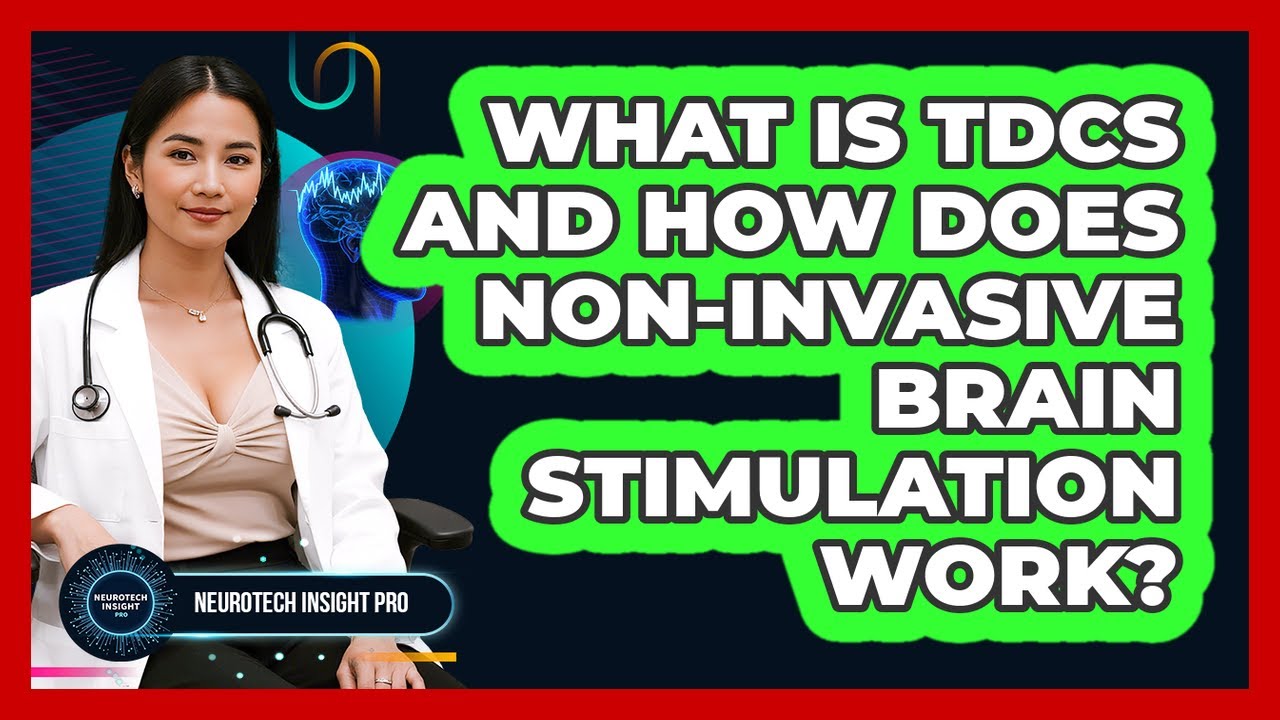 What Is tDCS And How Does Non-invasive Brain Stimulation Work ...