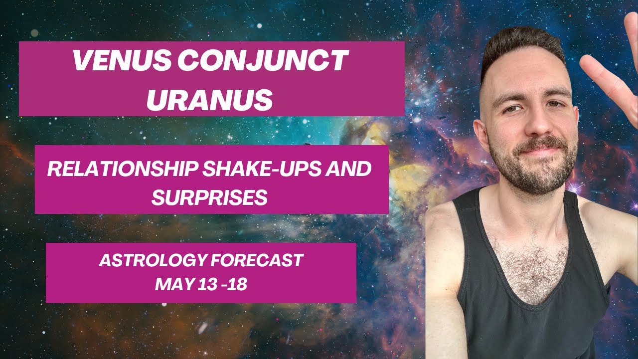 Venus Conjunct Uranus - Surprises and Shake-Ups - Astrology Forecast ...