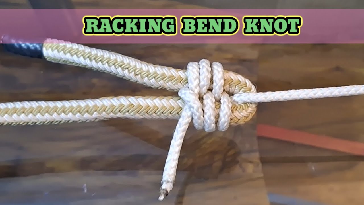 Learn How to Tie a RACKING BEND KNOT: Amazing 2 Ropes Joined Together ...